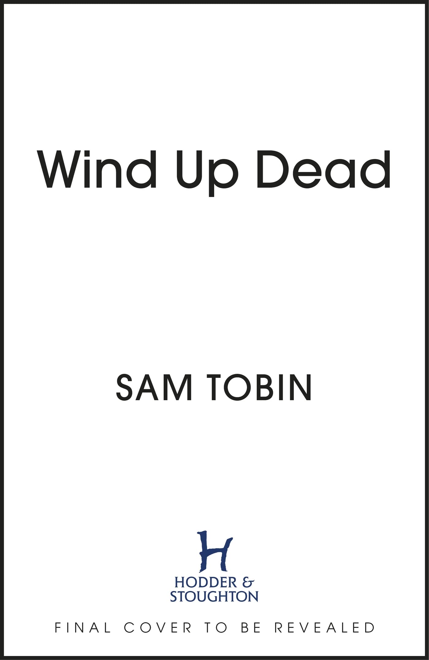 Wind Up Dead (Manchester Underworld series) by Sam Tobin | Goodreads