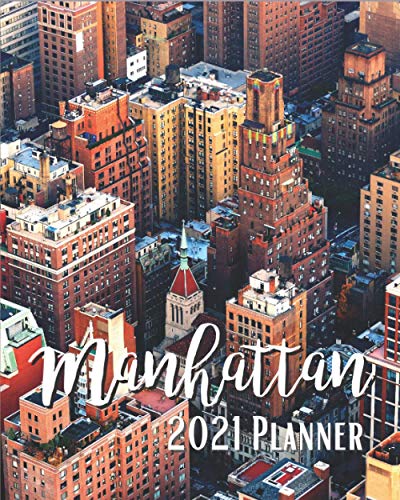 Manhattan 2021 Planner: Weekly & Monthly Agenda | 8 x 10 Size January ...