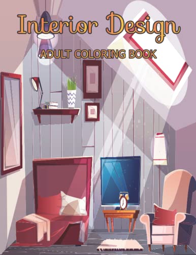 Interior Design Adult Coloring Book: Hand Drawn Illustrations With Home ...