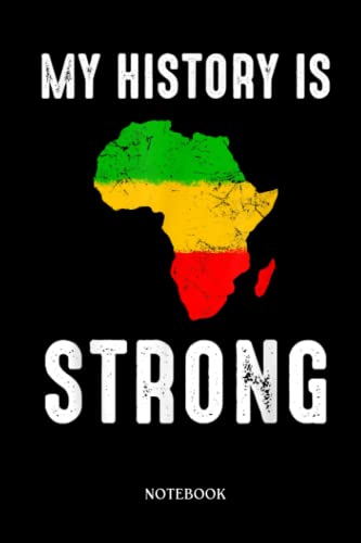 Black History Notebook: My History Is Strong Black History Month Gift ...