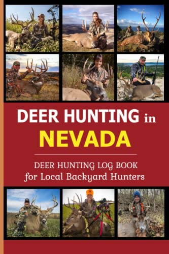 Deer Hunting in Nevada: Deer Hunting Log Book for Local Backyard ...