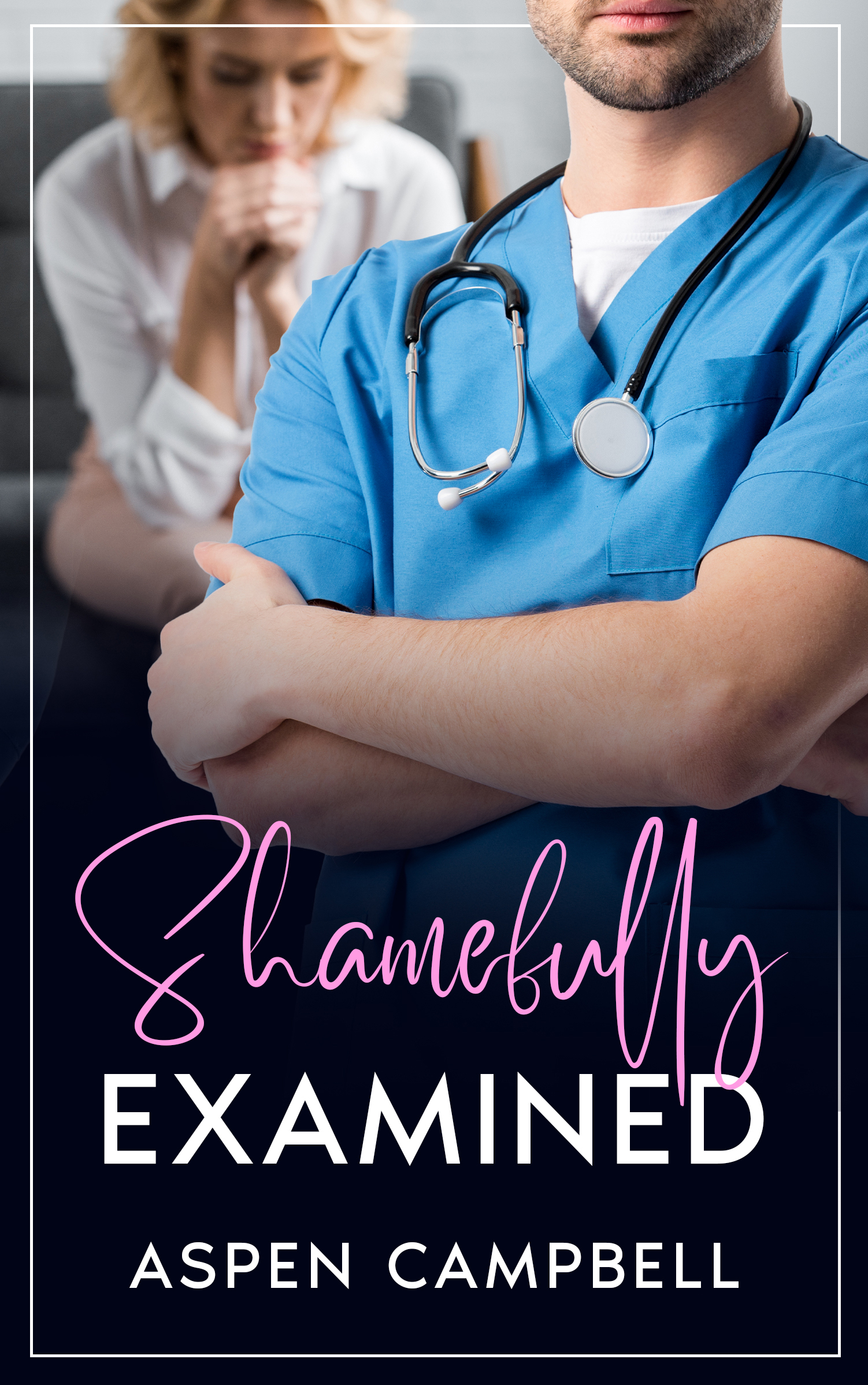Shamefully Examined by Aspen Campbell | Goodreads