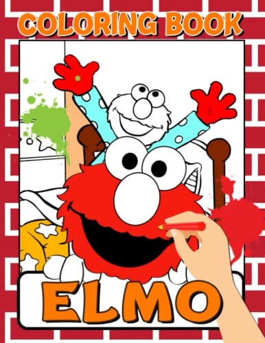 Elmo Coloring Book: Contains All The Adorable Unique Activity Pages ...