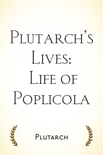 Plutarch’s Lives: Life of Poplicola by Plutarch | Goodreads
