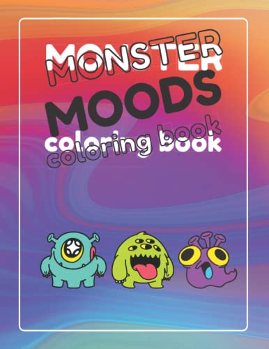 MONSTER MOODS COLORING BOOK: Monsters Mood Swing Coloring Book Learn ...
