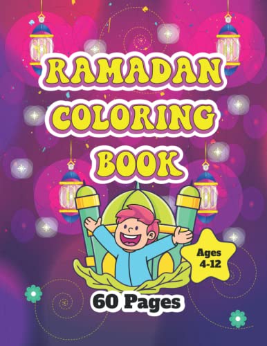 Ramadan Coloring Book: Islamic coloring book for Ages 4-12, with ...