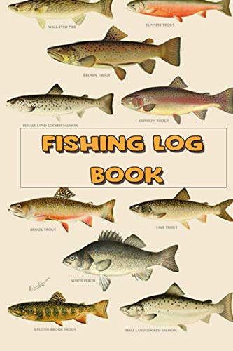 Fishing Log Book: Fishing log Book For women, men and kids to Track ...