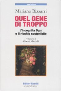 Quel gene di troppo. L'incognita Ogm e il rischio sostenibile by unknown author | Goodreads