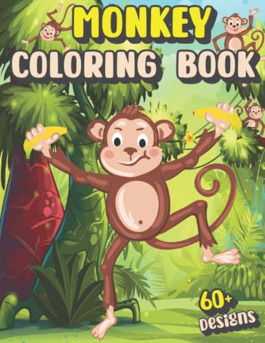 Monkey Coloring Book For Kids: 60 Unique Cute Monkey, Chimps, And Apes ...