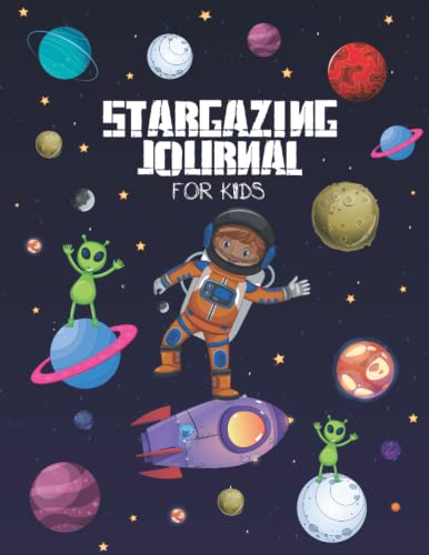 Stargazing Journal for Kids: Night Sky Observation Notebook for Kids to ...