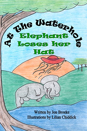 Elephant Loses her Hat (At the Waterhole Book 2) by Jon Broeke | Goodreads