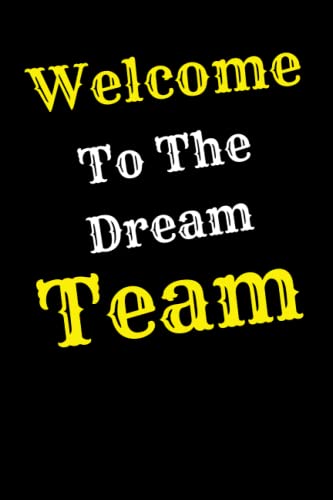 Welcome To The Dream Team Notebook: Employee Appreciation Gift Idea ...
