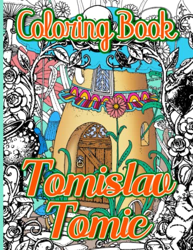 Tomislav Coloring Book: Relaxation Tomic Fantasy Adult Books For Men And Women Color Creativity ...