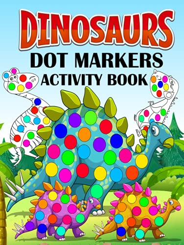Dinosaurs Dot Markers Activity Book: Do a dot page a day (Dinosaurs ...