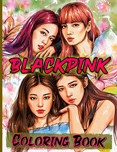 Blackpink Coloring Book: Blackpink Crayola An Adult Coloring Book A ...
