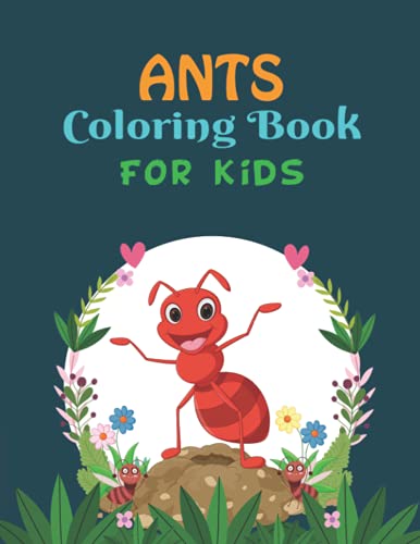 Ants Coloring Book for Kids: Make the Perfect Gift for Anyone Who ...