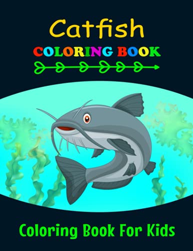Catfish Coloring Book for Kids: Make the Perfect Gift for Anyone Who ...