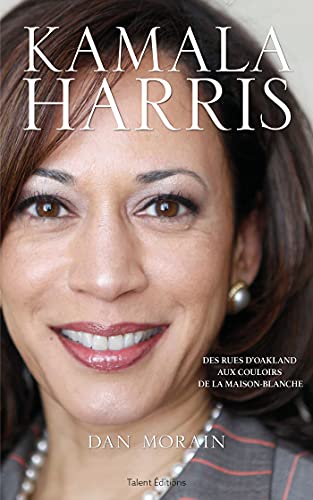 Kamala Harris: Des rues d'Oakland aux couloirs de la Maison-Blanche by ...
