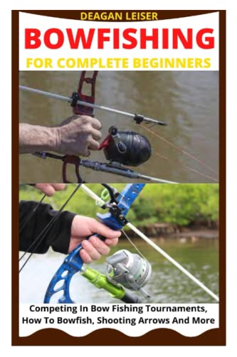 BOWFISHING FOR COMPLETE BEGINNERS: Competing In Bow Fishing Tournaments ...