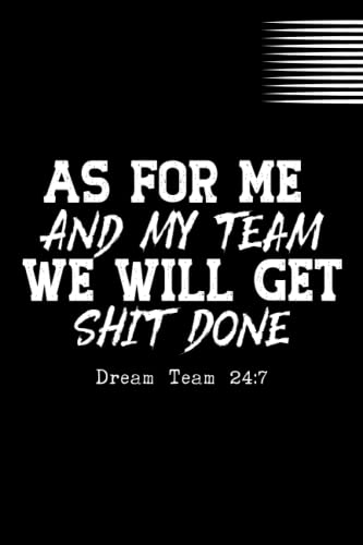 As For Me And My Team, We Will Get Shit Done Dream Team: Coworker ...