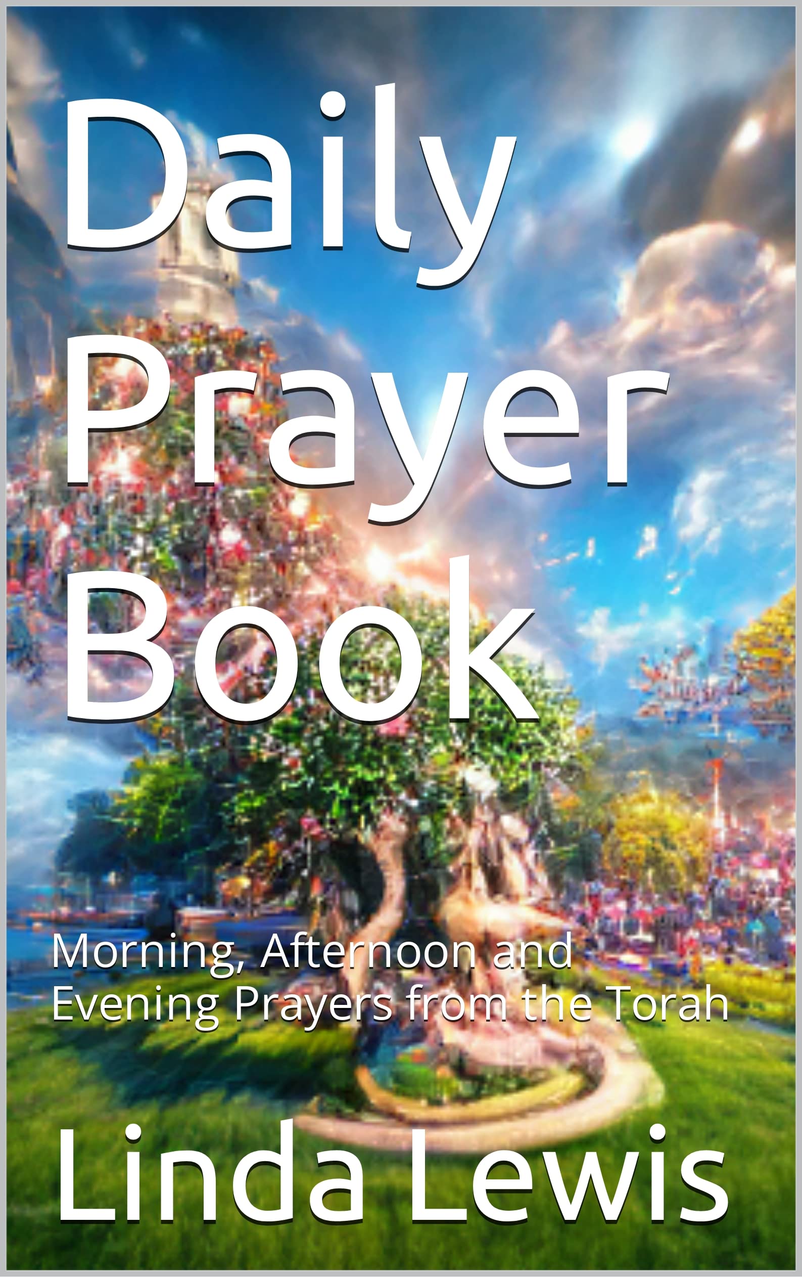 Daily Prayer Book: Morning, Afternoon and Evening Prayers from the ...