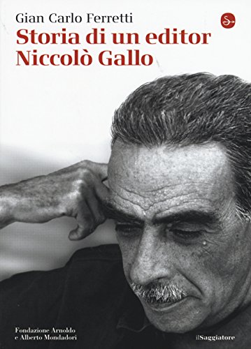 Storia di un editor. Niccolò Gallo by Gian Carlo Ferretti | Goodreads