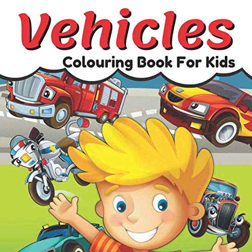Vehicles Colouring Book For Kids: Trucks, Planes and Cars Coloring Book ...