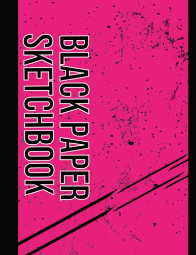 Black Paper Sketchbook: 110 pages of black blank paper / sketchbook for ...
