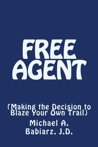 Free Agent: by Michael A Babiarz JD | Goodreads