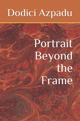 Portrait Beyond the Frame by Dodici Azpadu | Goodreads