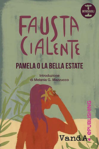 Pamela o la bella estate (Italian Edition) by Fausta Cialente | Goodreads