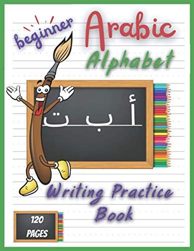 Arabic Alphabet Writing Practice Book: Arabic for beginners | Learn to ...