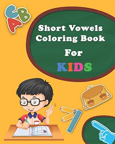Short Vowel Coloring Book Pages For Kids: Ages 5 and Up, Preschool to ...