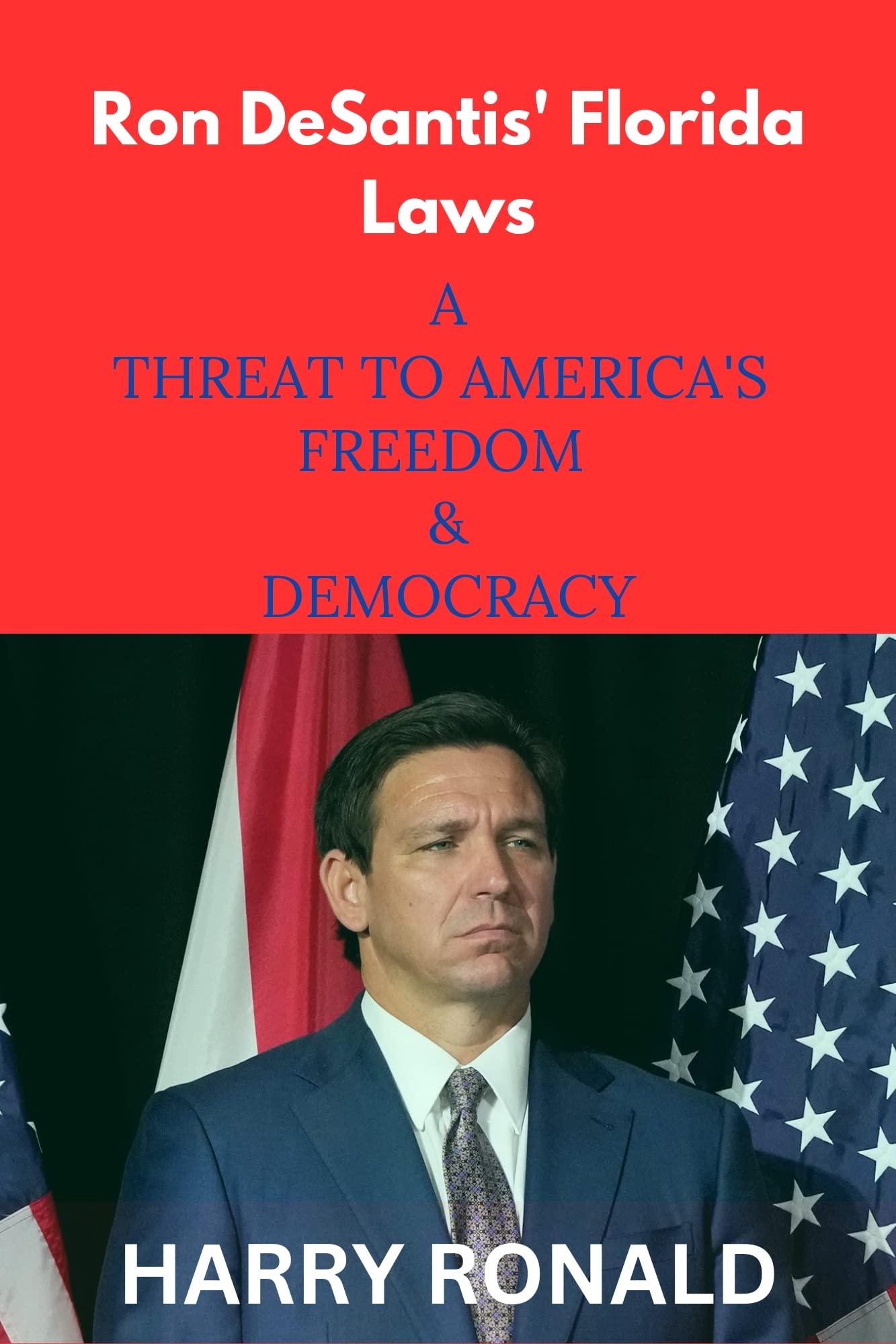 Ron DeSantis' Florida Laws: A threat to America's freedom & democracy ...