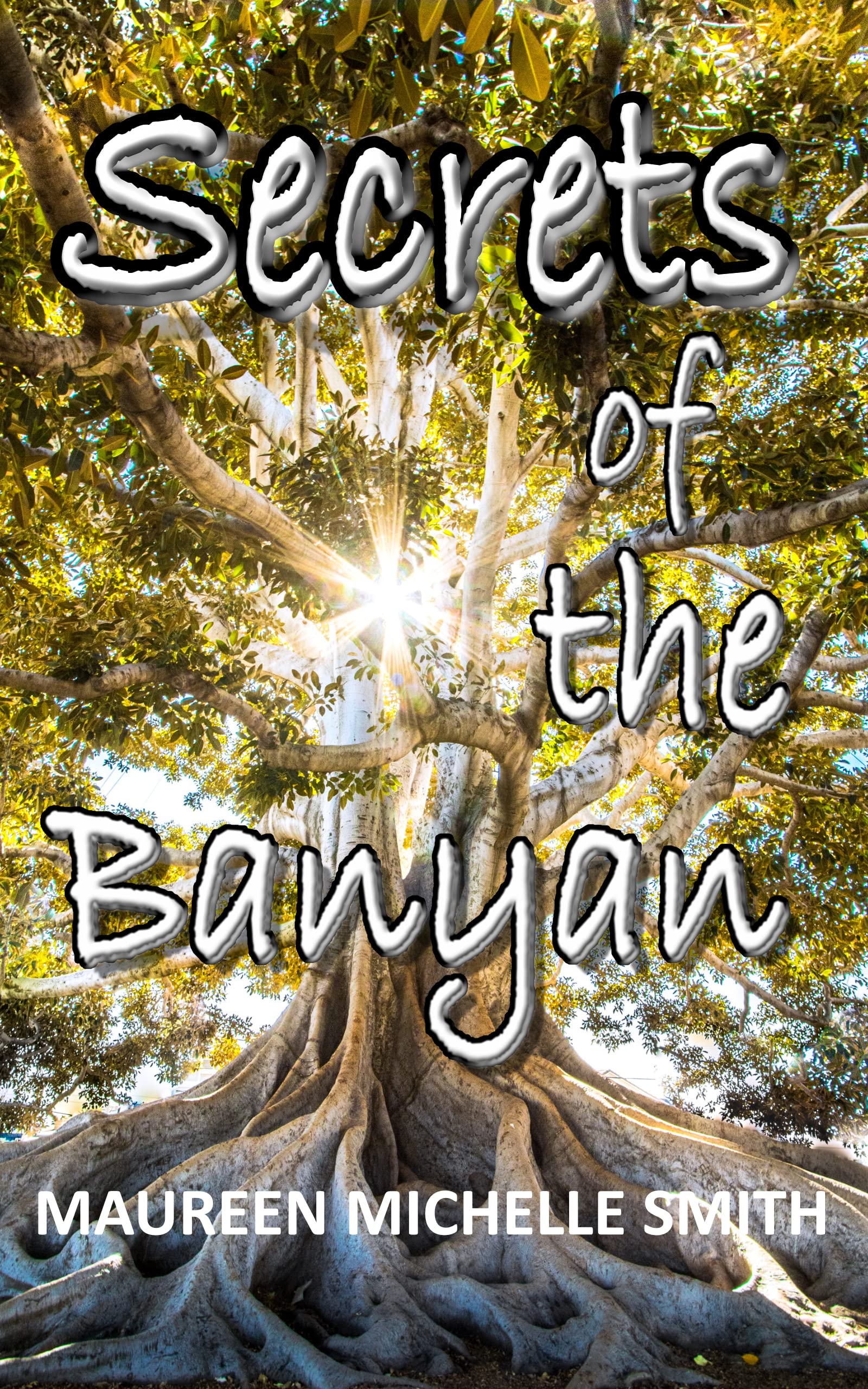 Secrets of the Banyan by Maureen Smith | Goodreads