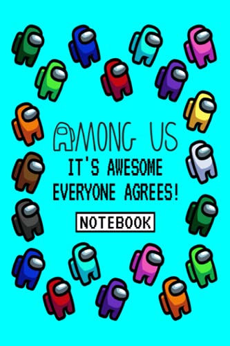 Among Us It's Awesome Everyone Agrees NOTEBOOK: CYAN BLUE Characters ...
