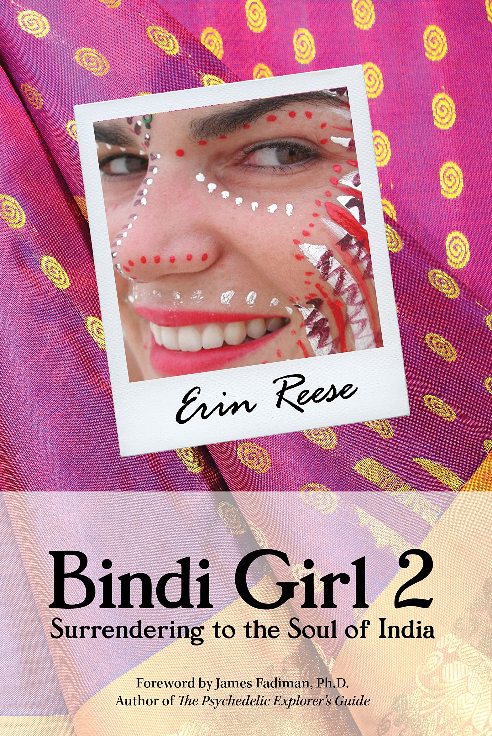 Bindi Girl 2: Surrendering to the Soul of India by Erin Reese | Goodreads