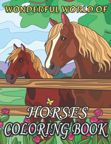 Wonderful World Of Horses Coloring Book: Adult Coloring Book Featuring ...