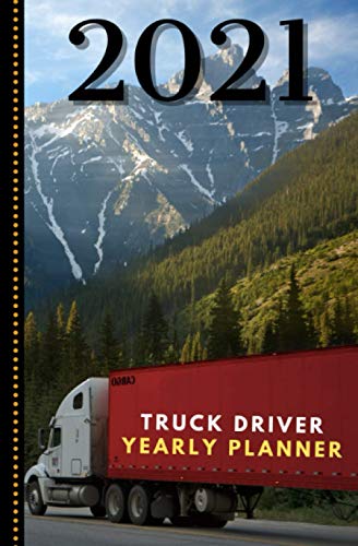2021 Truck Driver Planner: Speditor Calendar and Notebook with Daily ...