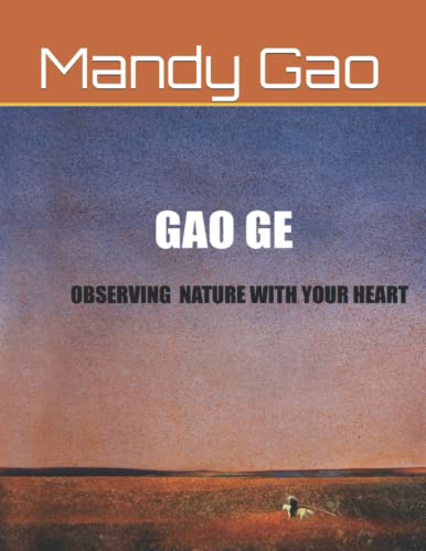 Gao Ge - Observing Nature With Your Heart by Mandy Gao | Goodreads