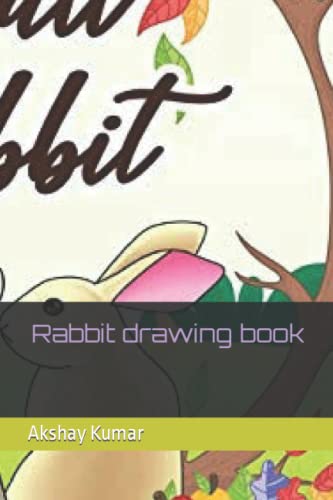 Rabbit drawing book by Mr Akshay Kumar | Goodreads
