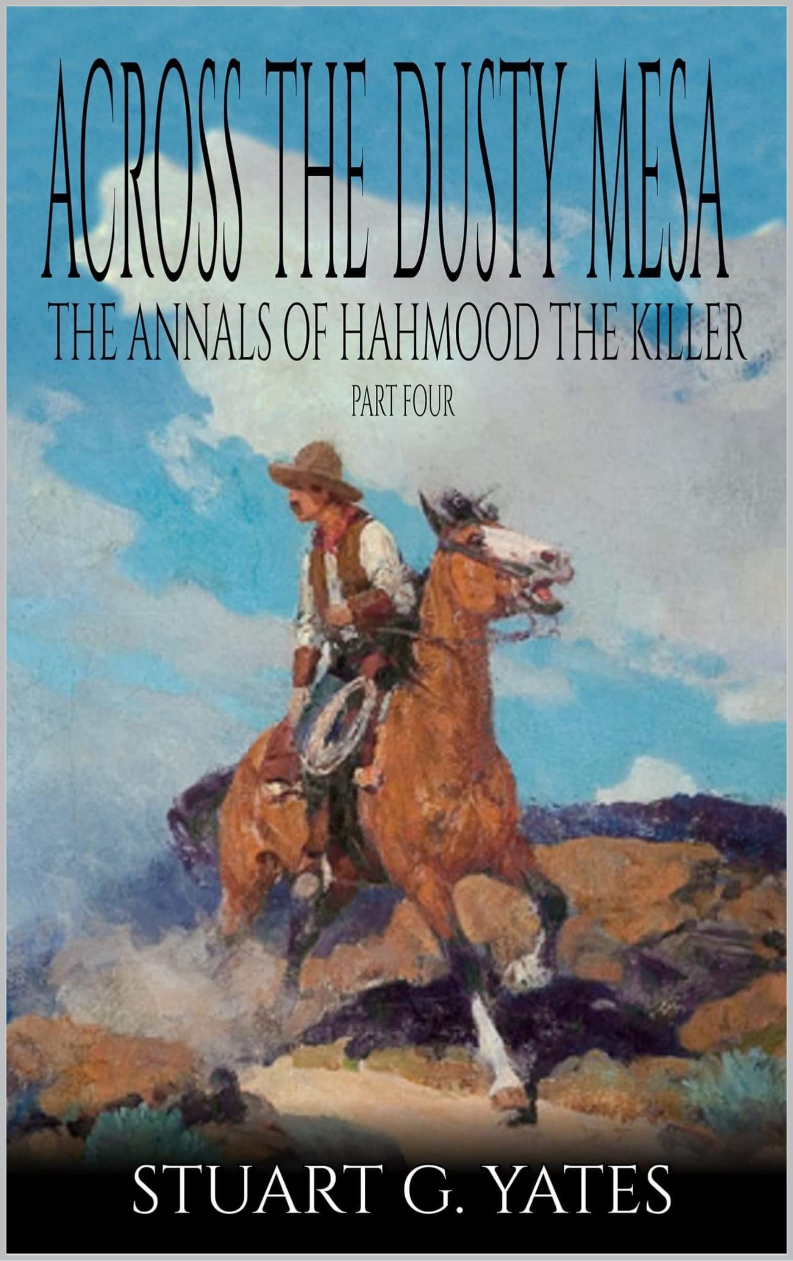 Across the Dusty Mesa: A Western Adventure by Stuart G. Yates | Goodreads