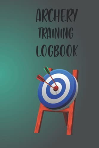 ARCHERY TRAINING LOGBOOK: Personal Sport Archery Training Notebook. by ...