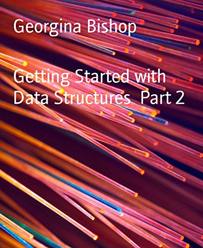 Getting Started with Data Structures Part 2 by Georgina Bishop | Goodreads