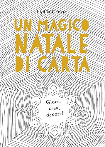 Un magico Natale di carta. Gioca, crea, decora! by Lydia Crook | Goodreads