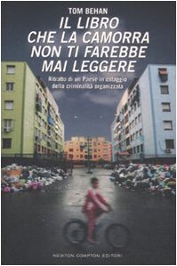 Il Libro Che La Camorra Non Ti Farebbe Mai Legger by Tom Behan | Goodreads