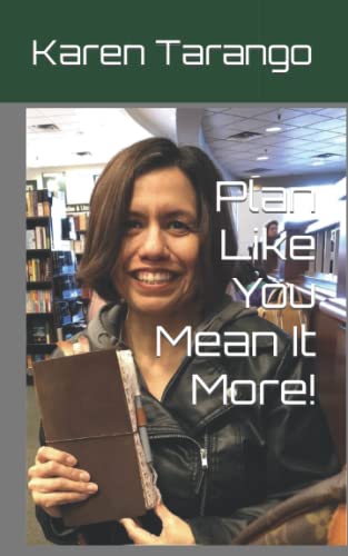 Plan Like You Mean It More! by Karen L. Tarango | Goodreads