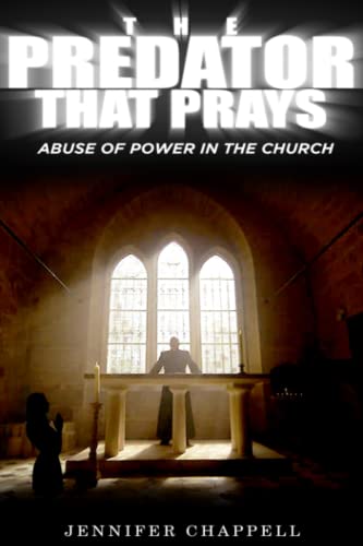 The Predator That Prays: Abuse of Power in the Church by Jennifer ...
