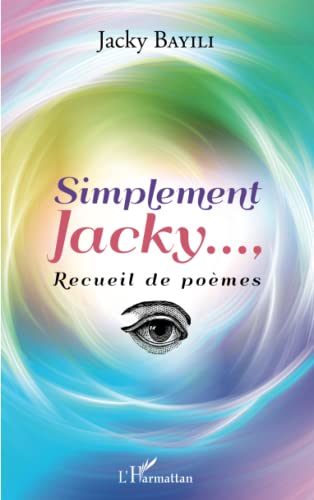 Simplement Jacky...: Recueil de poèmes by JACKY BAYILI | Goodreads