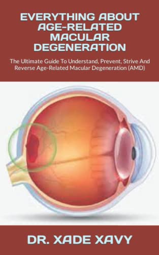 EVERYTHING ABOUT AGE-RELATED MACULAR DEGENERATION: The Ultimate Guide ...